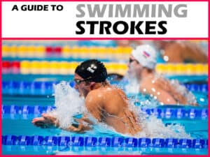Know the Water: The Essential Guide to 7 Different Swimming Strokes